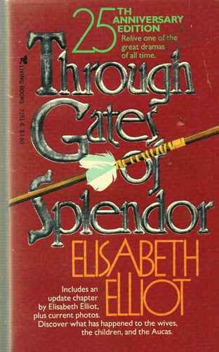 Through Gates of Splendor: ELISABETH ELLIOT: Amazon.com: Books