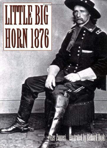 Little Big Horn 1876: Peter Panzeri, Richard Hook: 9781855329522 ...