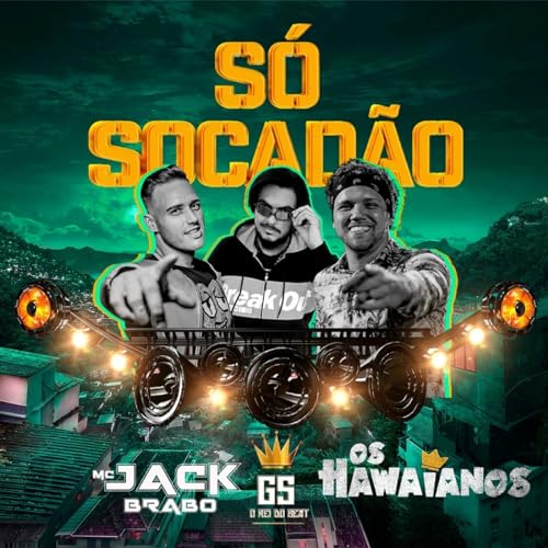 Só Socadão song by Mc Jack Brabo, GS O Rei do Beat & Os Hawaianos from Só Socadão on Amazon Music