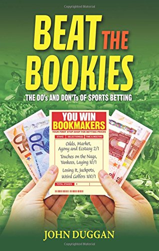 Beat the Bookies : John Duggan: Amazon.co.uk: Books