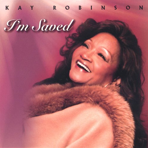 Play I'm Saved by Kay Robinson on Amazon Music
