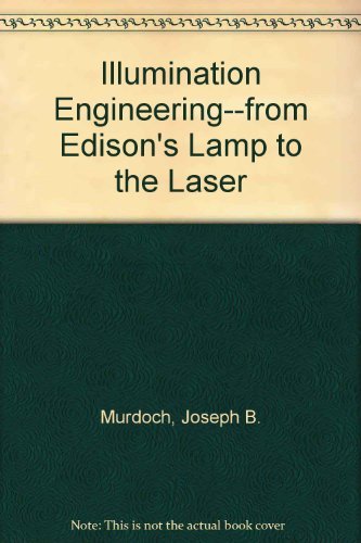Illumination Engineering-from Edison's Lamp to the Laser : Murdoch ...