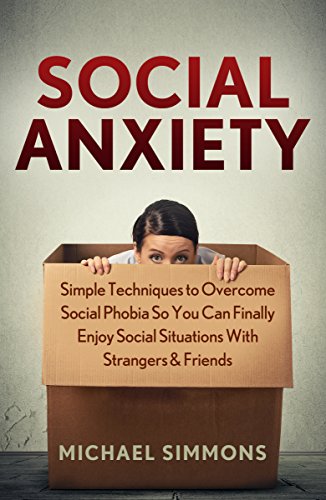 Amazon.com: Social Anxiety: Simple Techniques to Overcome Social Phobia ...