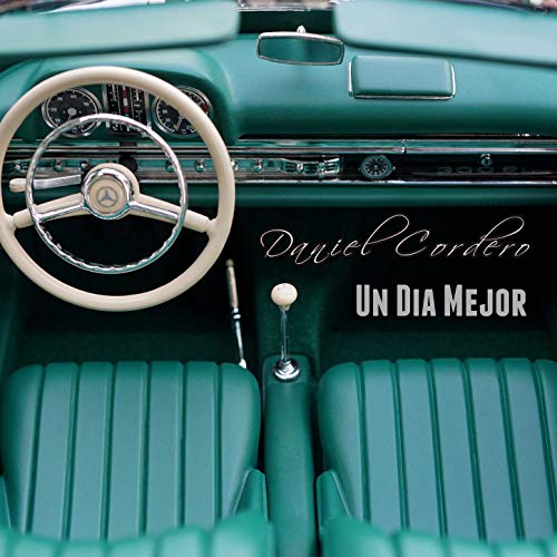 Écouter Un Día Mejor par Daniel Cordero sur Amazon Music Unlimited