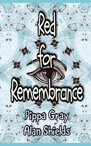 RED FOR REMEMBRANCE: Gray, Pippa, Shields, Alan: 9798635165065: Amazon ...
