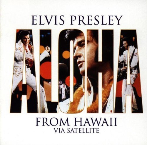 Aloha from Hawaii via Satellite Extra tracks, Live Edition by Presley ...