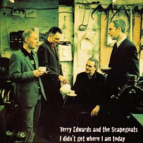 Amazon.co.jp: I Didn't Get Where I Am Today : Terry Edwards And The ...