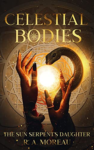 Celestial Bodies: The Sun Serpent's Daughter - Kindle edition by Moreau ...
