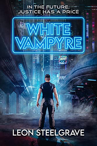 White Vampyre: A fast-paced cyberpunk thriller. (Europa City Book 1 ...