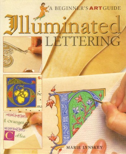 Illuminated Lettering (A Beginner's Art Guide): Marie Lynskey ...