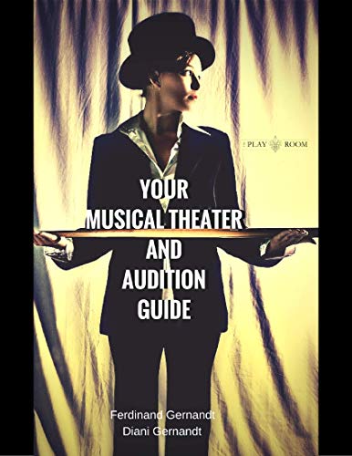 Your Musical Theater and Audition Guide eBook : Gernandt, Diani ...