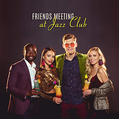 Amazon.com: Friends Meeting at Jazz Club : Relaxing Instrumental Music ...