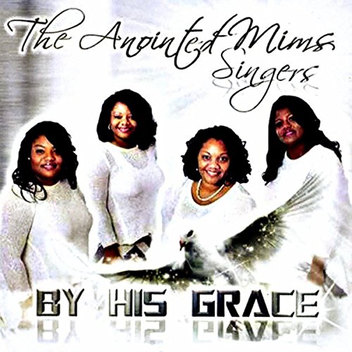 Play By His Grace by The Anointed Mims Singers on Amazon Music