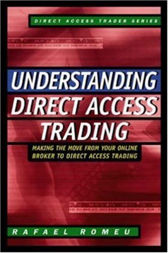 Buy Understanding Direct Access Trading: Making the Move from Your ...