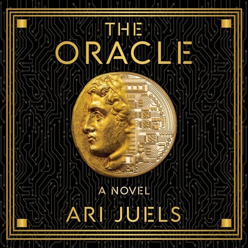 The Oracle: A Novel (Audio Download): Ari Juels, Colin Martin, Skyhorse ...