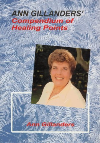 Ann Gillanders' Compendium of Healing Points: Gillanders, Ann ...