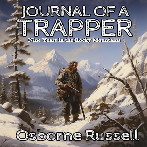 Amazon.com: Journal of a Trapper: Nine Years in the Rocky Mountains ...