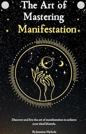 The Art Of Mastering Manifestation eBook : Nichols, Jasmine: Amazon.in ...