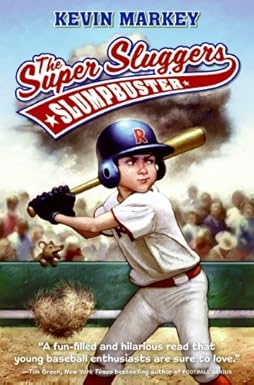 The Super Sluggers: Slumpbuster (The Super Sluggers, 1): Markey, Kevin ...