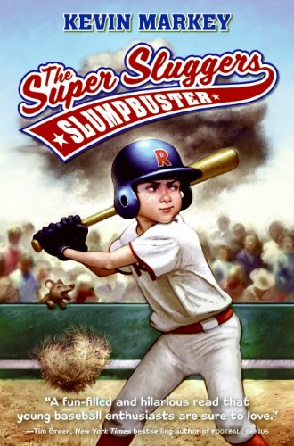 The Super Sluggers: Slumpbuster (The Super Sluggers, 1): Markey, Kevin ...