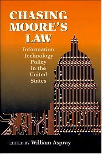 Chasing Moore's Law: Information Technology Policy in the United States ...