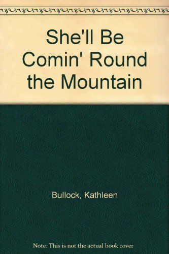 She'll Be Comin' Round the Mountain: Bullock: 9780671791537: Amazon.com ...