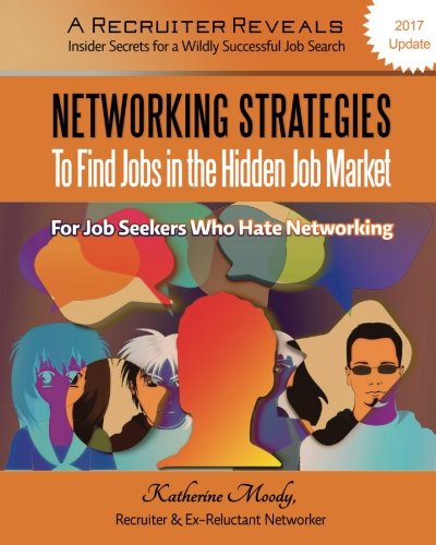 Networking Strategies To Find Jobs in the Hidden Job Market: A ...