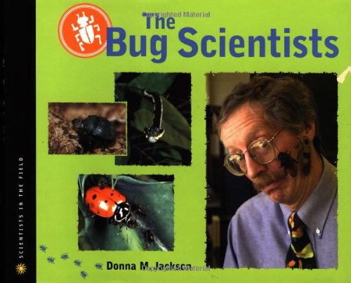 Bug Scientist: Donna M. Jackson: 9780618108688: Amazon.com: Books