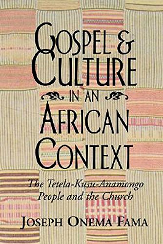 Gospel and Culture In An African Context: Fama, Joseph Onema ...
