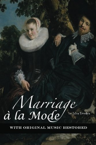 Marriage à la Mode: With Original Music Restored : Dryden, John ...