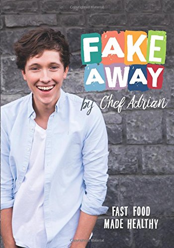 Fakeaway: Fast Food Made Healthy: Amazon.co.uk: Adrian Martin ...