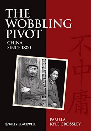 The Wobbling Pivot - An Interpretive History of China Since 1800 by ...