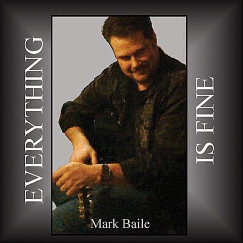 Play Everything Is Fine by Mark Baile on Amazon Music