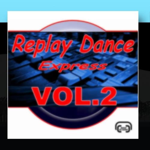 Various Artists - Replay's Dance Express Vol.2 - Amazon.com Music