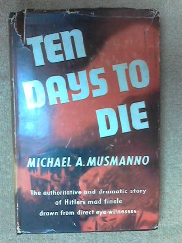 Ten days to die: Michael Angelo Musmanno: Amazon.com: Books