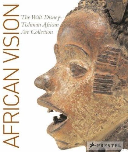 African Vision: The Walt Disney-Tishman African Art Collection ...