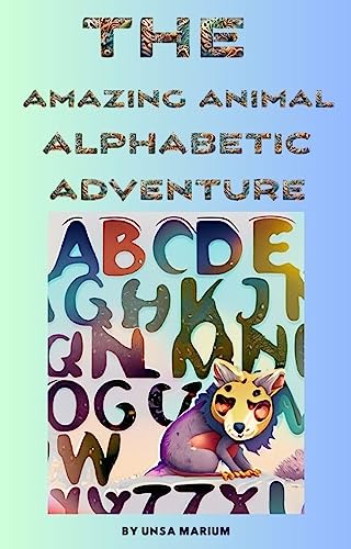"The Amazing Animal Alphabet Adventure" - Kindle edition by Marium ...