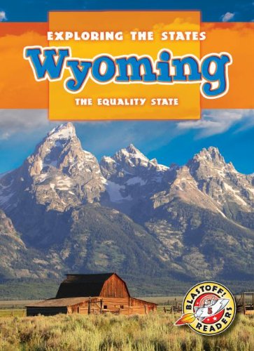 Wyoming: The Equality State (Exploring the States) (Exploring the ...