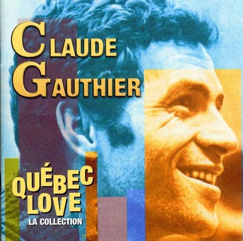 Gauthier, Claude - Quebec Love (La Collection) - Amazon.com Music