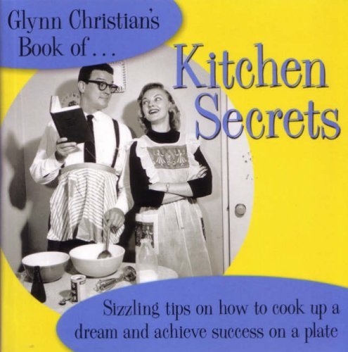 Glynn Christian's Book Of Kitchen Secrets: Glynn Christian ...