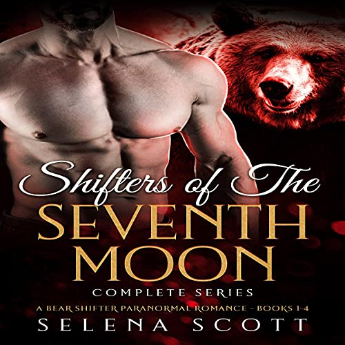 Shifters of the Seventh Moon Complete Series (Books 1-4): A Bear ...