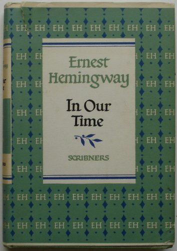 In Our Time (The Works of Ernest Hemingway in a New Uniform Edition ...