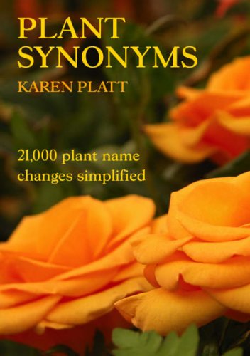 Plant synonyms: 21,000 plant name changes simplified: PLATT, Karen ...