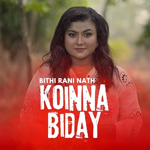 Play Koinna Biday by Bithi Rani Nath on Amazon Music