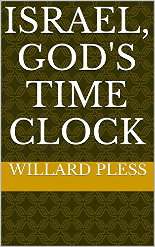 Israel, God's Time Clock - Kindle edition by Pless, Willard. Religion ...