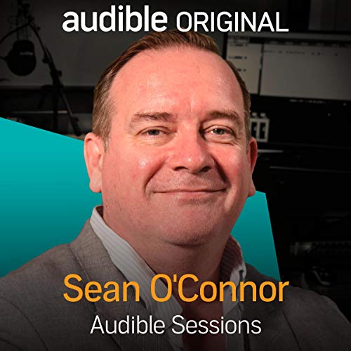 Sean O'Connor: Audible Sessions: FREE Exclusive Interview (Audio ...