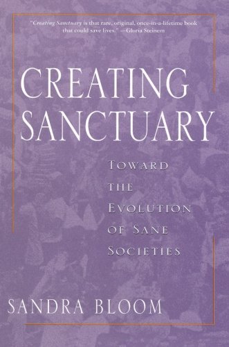 Creating Sanctuary: Toward the Evolution of Sane Societies by Sandra L ...