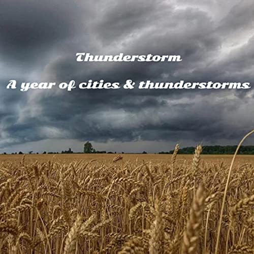 Play A Year of Cities & Thunderstorms by Thunderstorm on Amazon Music
