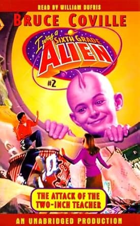The Attack of the Two-Inch Teacher: I was a Sixth Grade Alien #2 ...