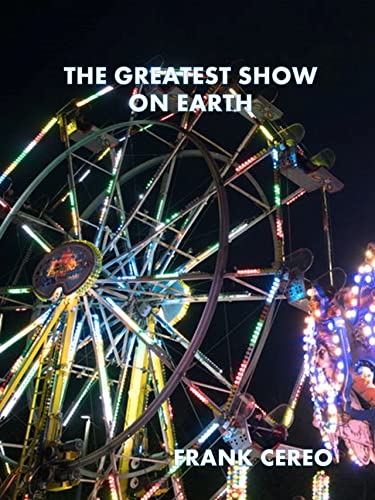 The Greatest Show on Earth eBook : Cereo, Frank: Amazon.in: Books